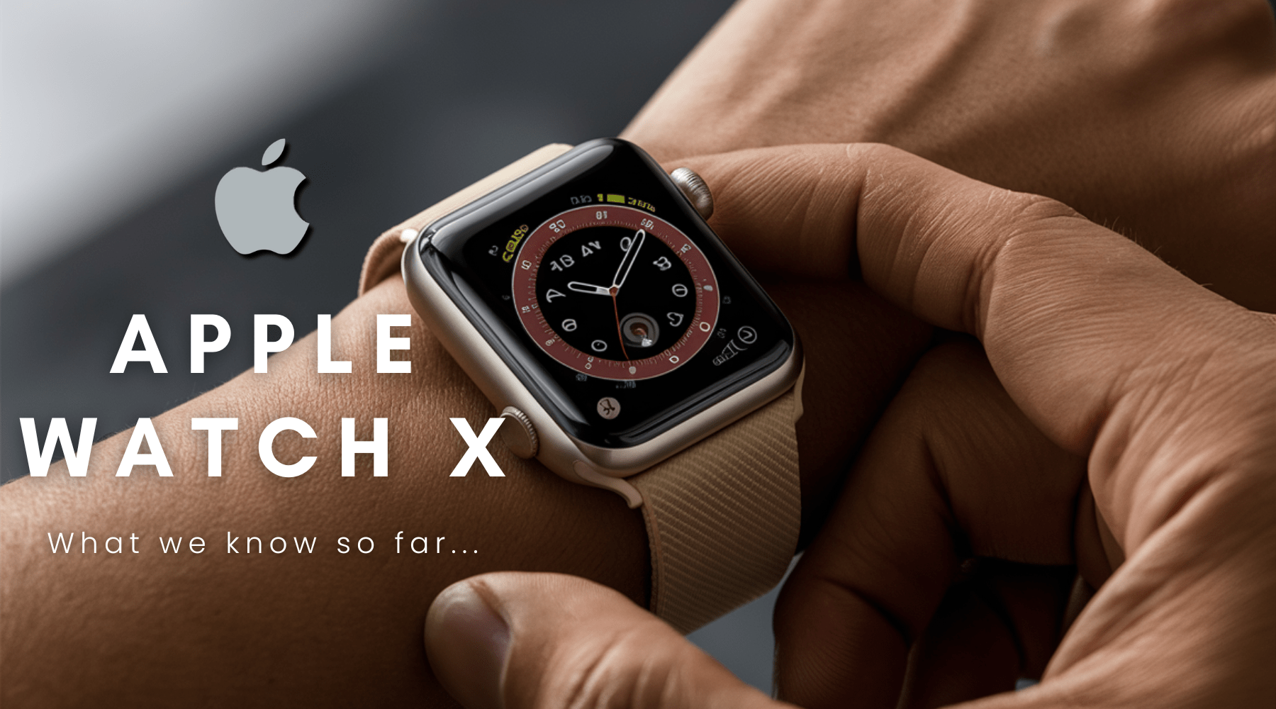 Apple Watch X: What do we know so far?